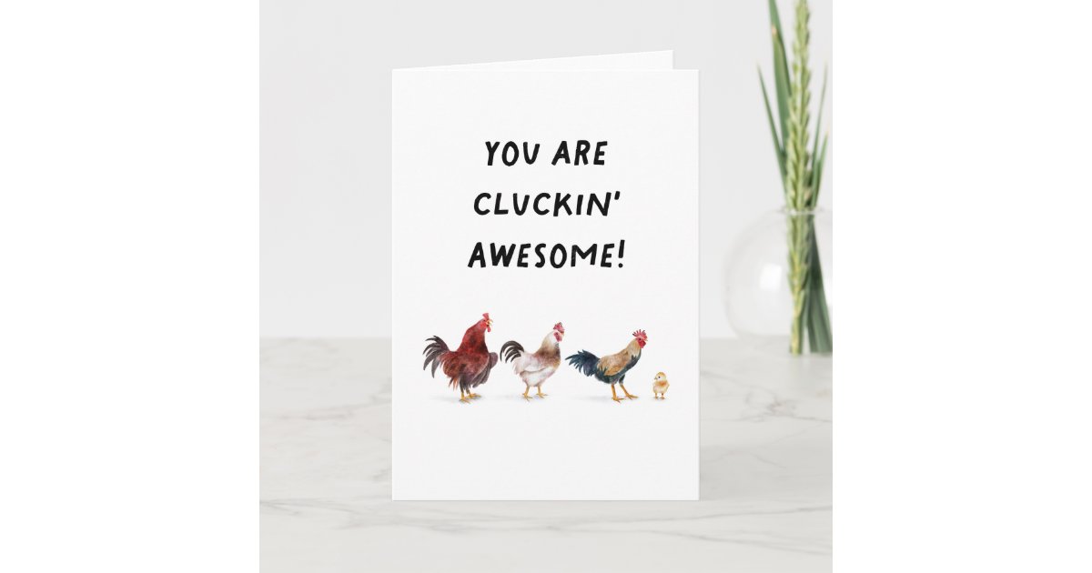Chickens You Are Cluckin' Awesome Congratulations Card | Zazzle