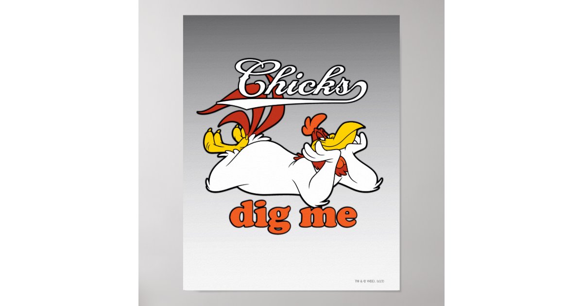 Chicks Dig Me Poster | Zazzle