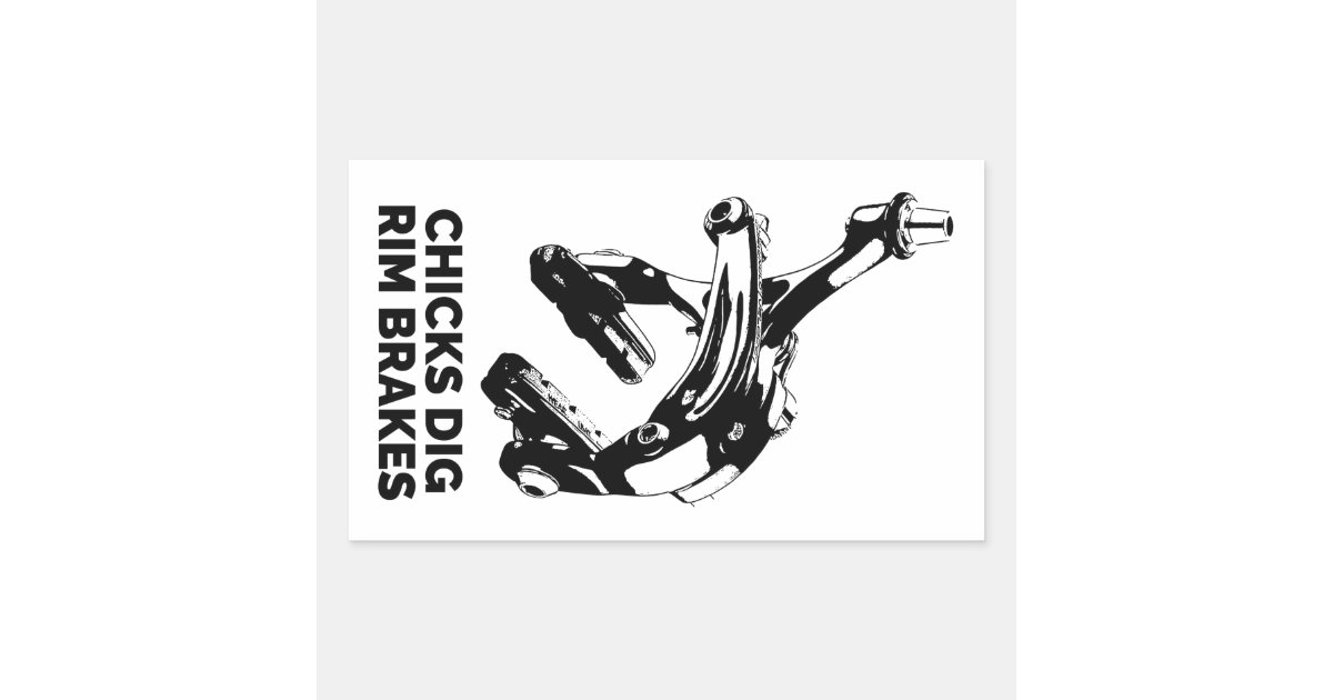 Chicks Dig Rim Brakes Rectangular Sticker | Zazzle