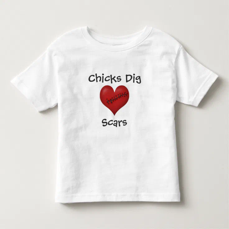 Chicks Dig Scars Toddler T-shirt | Zazzle