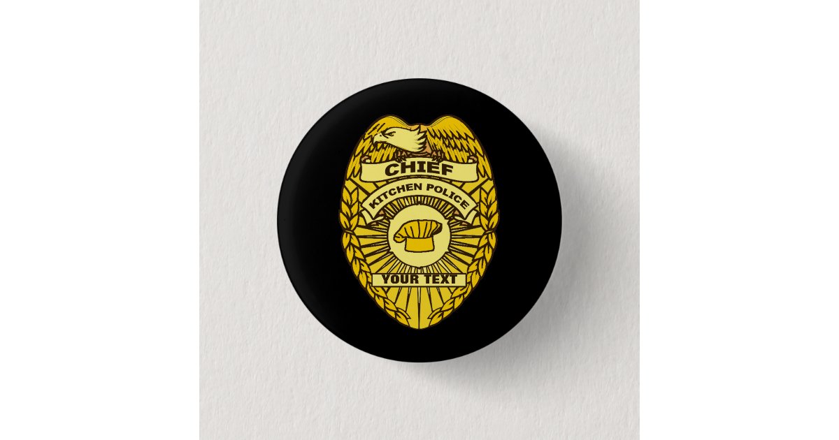 Chief Of Kitchen Police Badge Button | Zazzle