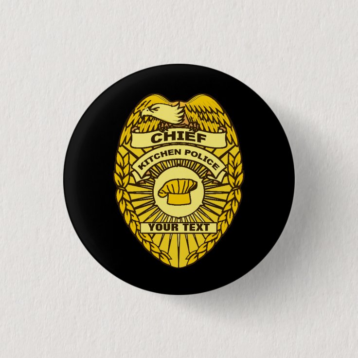 Chief Of Kitchen Police Badge Button | Zazzle