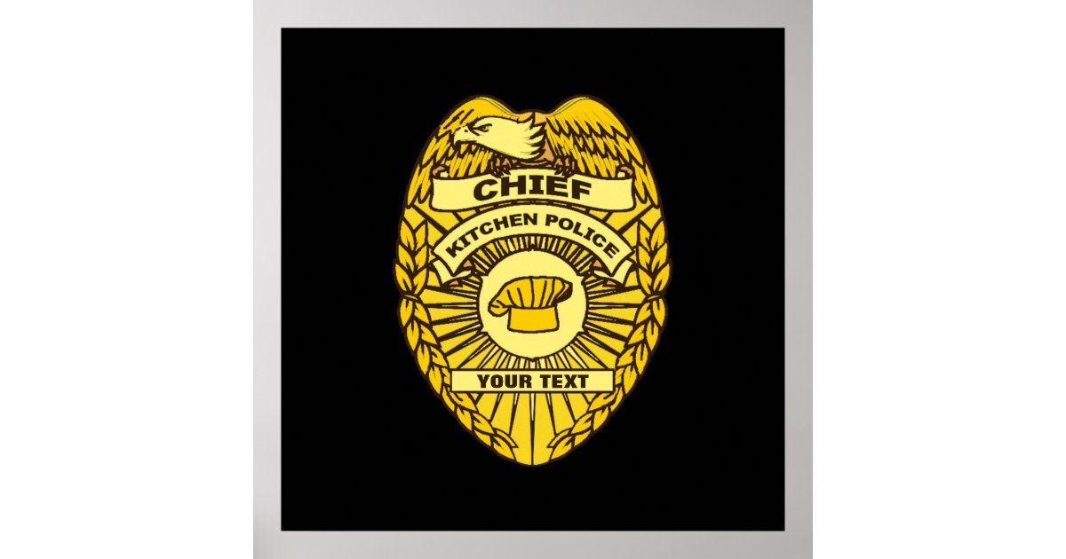 Chief Of Kitchen Police Badge Poster | Zazzle