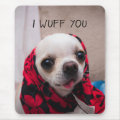 Chihuahua cute I wuff you love Valentines Mouse Pad | Zazzle