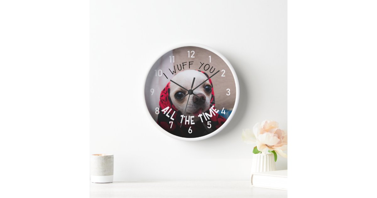 Chihuahua cute wuff you love Valentine Custom text Clock | Zazzle