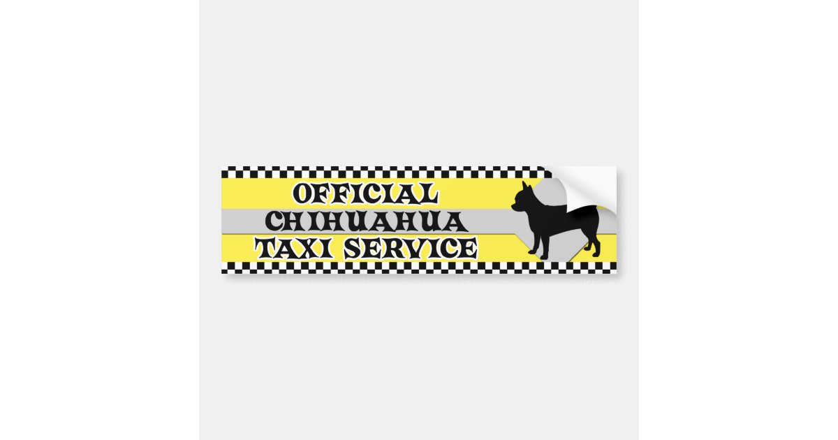 Chihuahua Taxi Service Bumper Sticker | Zazzle