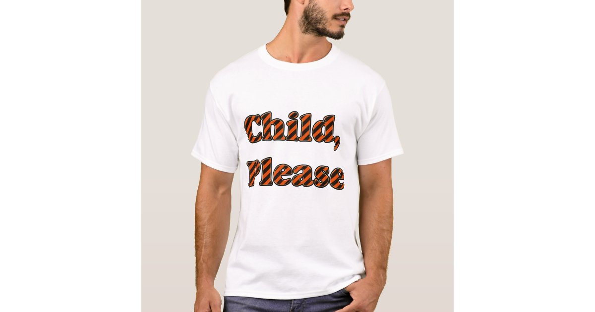 Child Please Shirt | Zazzle