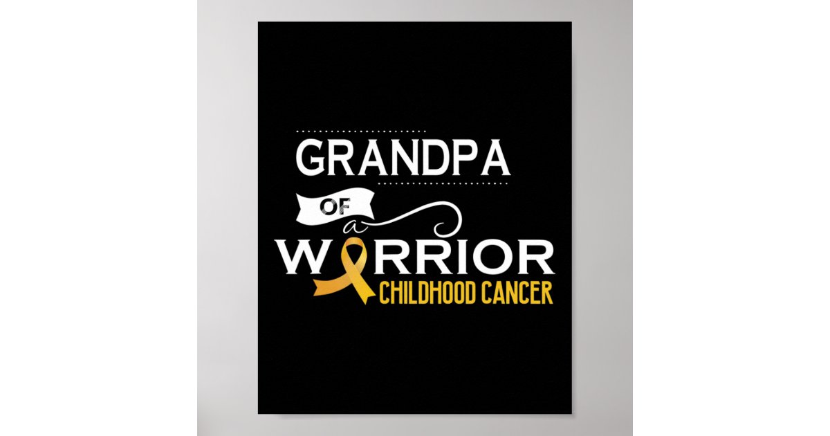 Childhood cancer awareness Grandpa of a warrior 1 Poster | Zazzle