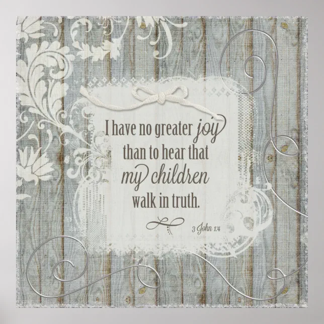 Children Walk in Truth - 3 John 1:4 Poster | Zazzle