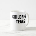 Childrens Tears Mug | Zazzle