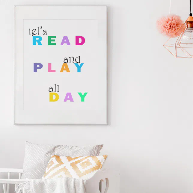 Child's Room Let's Read and Play all Day Colorful Poster | Zazzle