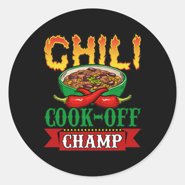 Chili Cook Off Champ Competition Winner Classic Round Sticker | Zazzle