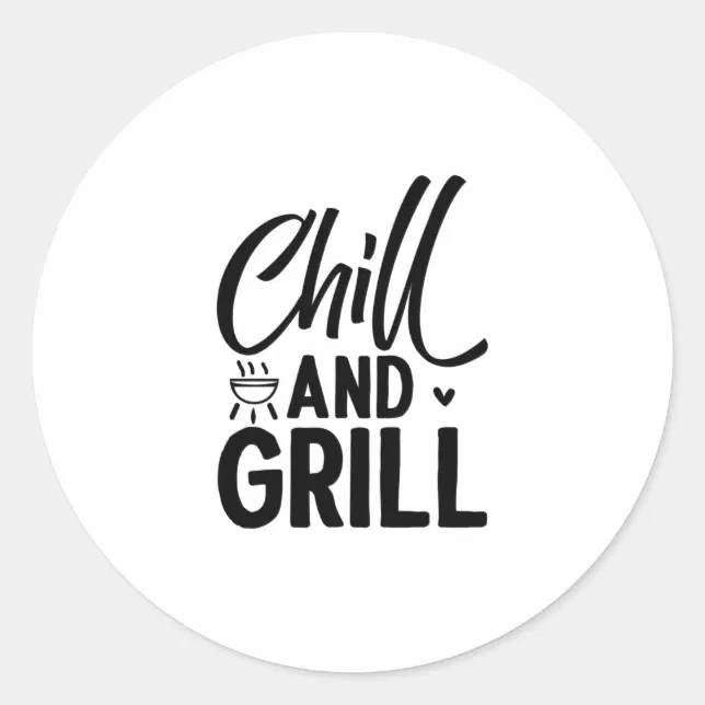 Chill And Grill BBQ Classic Round Sticker | Zazzle