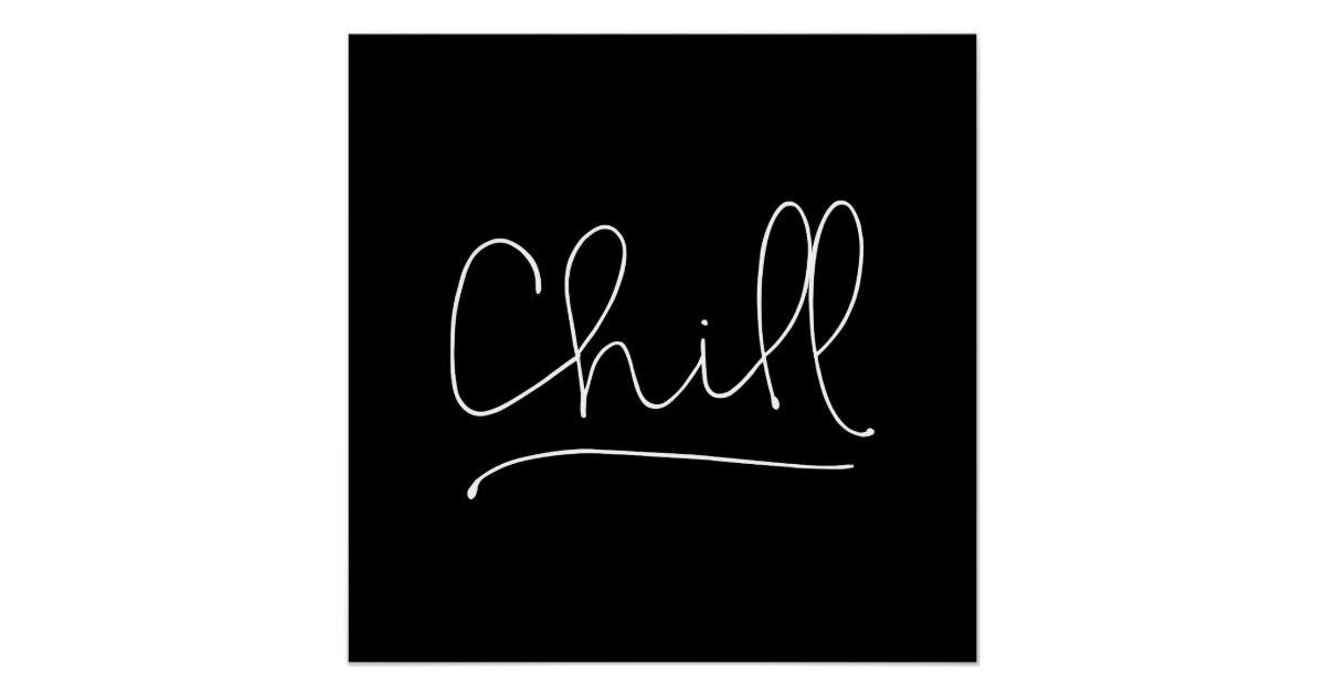 Chill Minimalistic Typography Poster | Zazzle