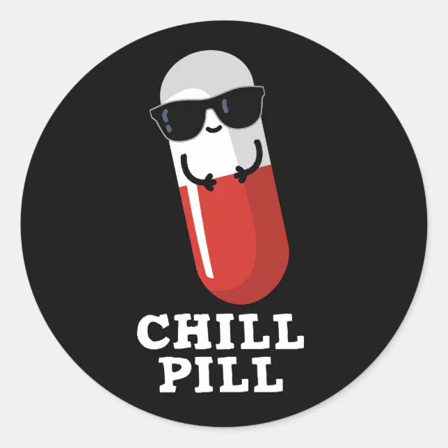 Chill Pill Cool Medicine Pun Dark BG Classic Round Sticker | Zazzle