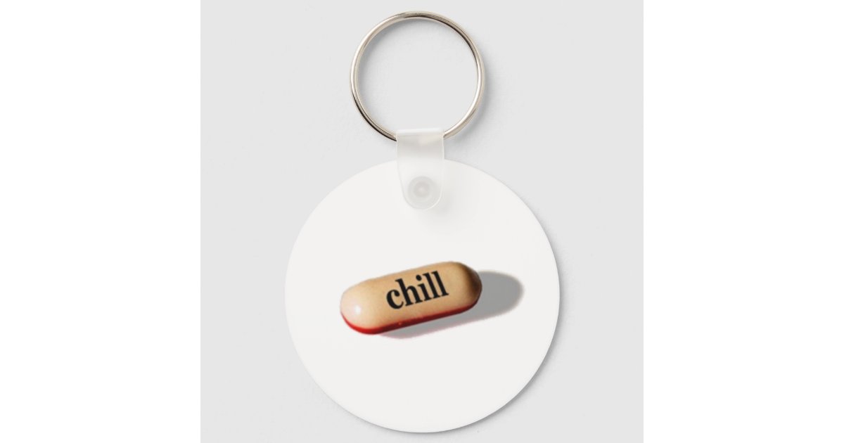 Chill Pill Keychain | Zazzle