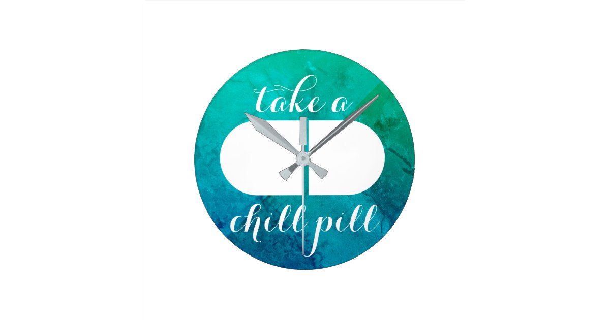 Chill Pill Round Clock | Zazzle.com
