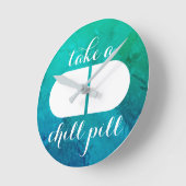 Chill Pill Round Clock | Zazzle