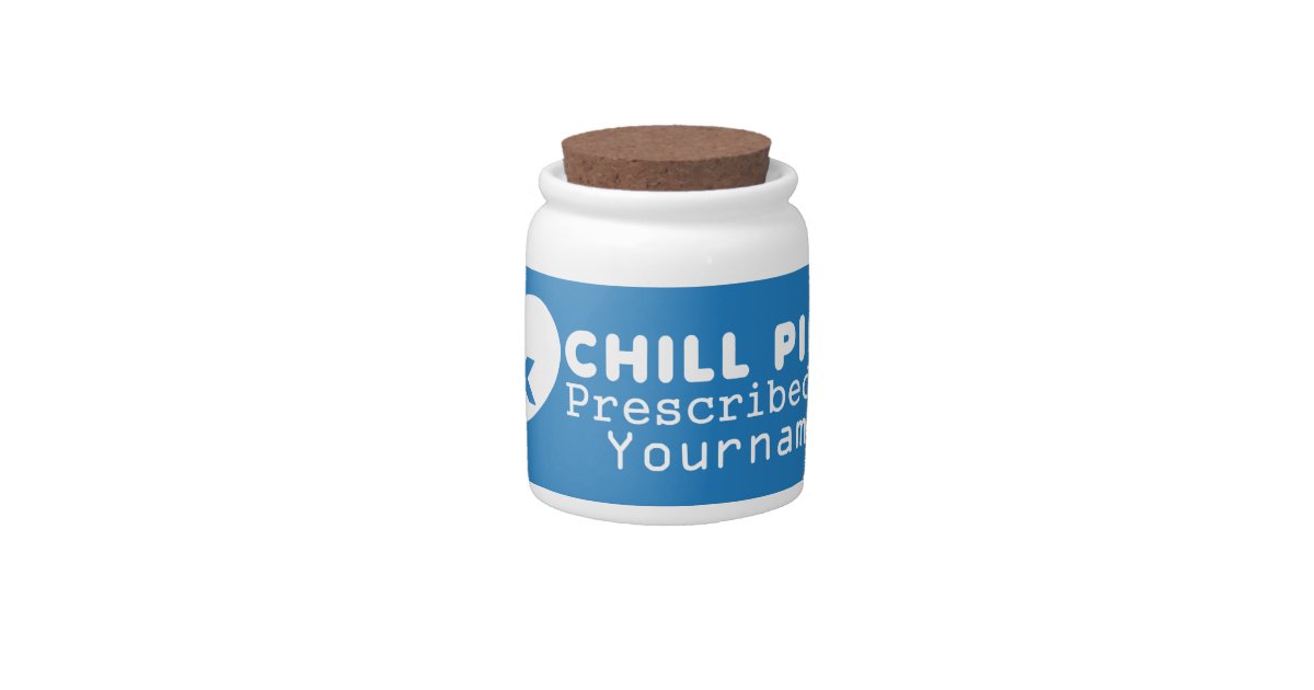 CHILL PILLS custom "prescription" jars | Zazzle