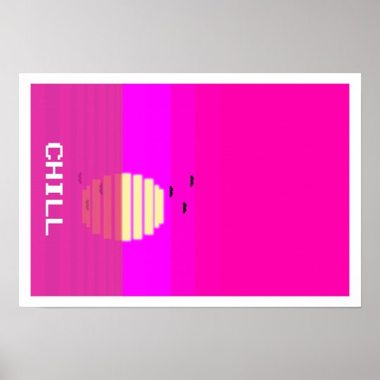 Chill Poster | Zazzle.com