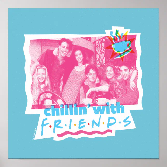 Chillin' with FRIENDS™ Poster | Zazzle