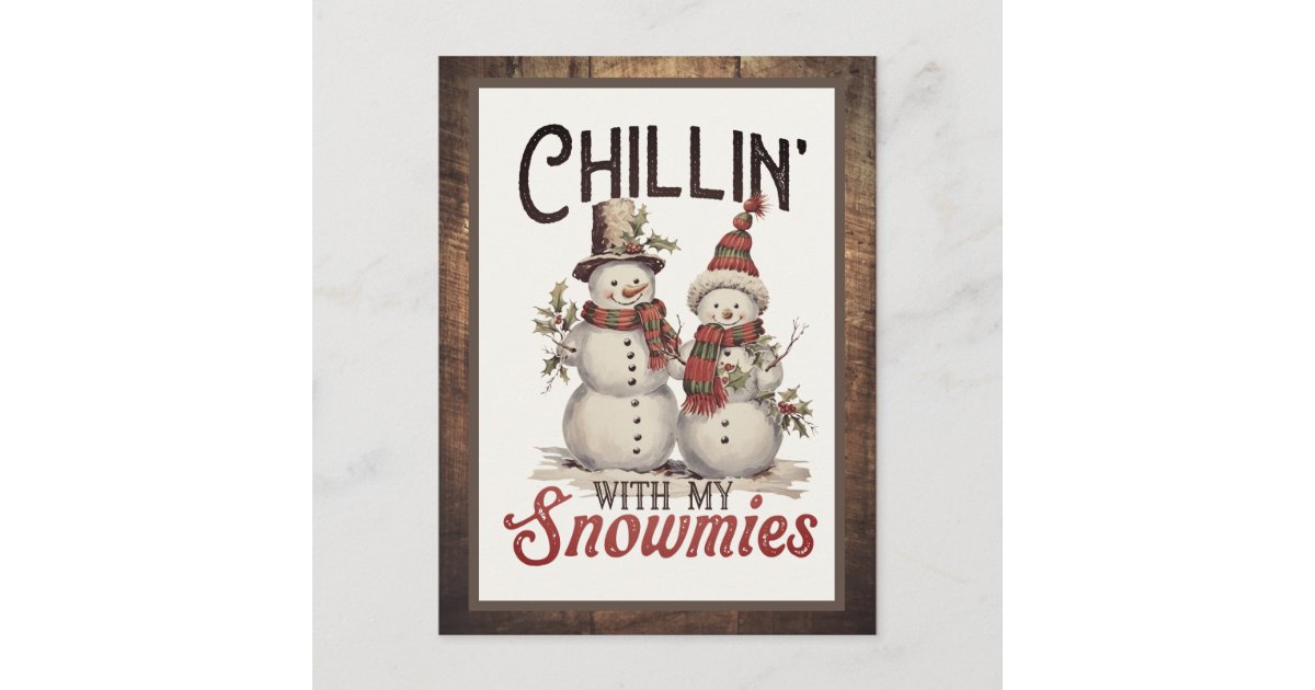Chillin With My Snowmies Custom Christmas Holiday Postcard | Zazzle