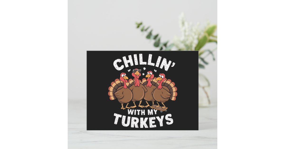 Chillin With My Turkeys Thanksgiving Family Gift Holiday Card | Zazzle