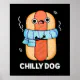 Chilly Dog Funny Chili Hot Dog Pun Dark BG Poster | Zazzle