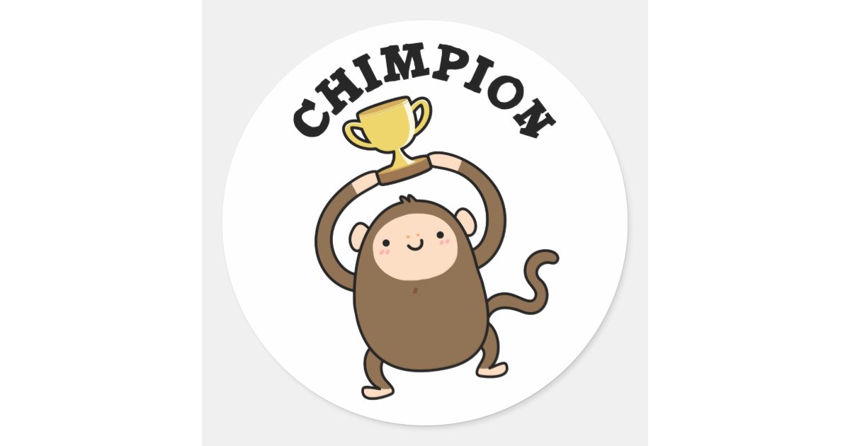 Chimpion Funny Champion Chimpanzee Pun Classic Round Sticker | Zazzle