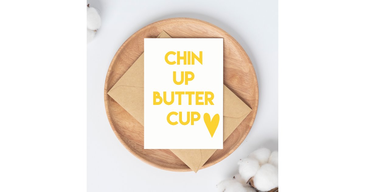 Chin up buttercup | Fun Motivational Postcard | Zazzle
