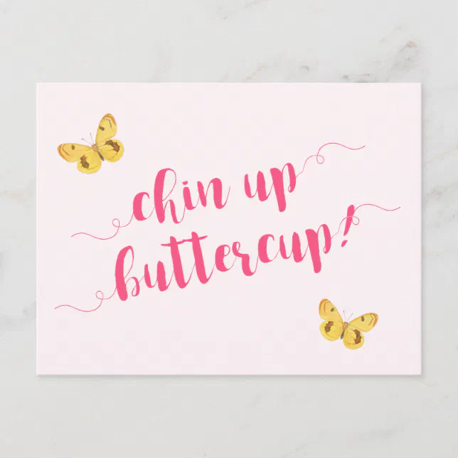 Chin Up Buttercup Motivational Quote Postcard Zazzle