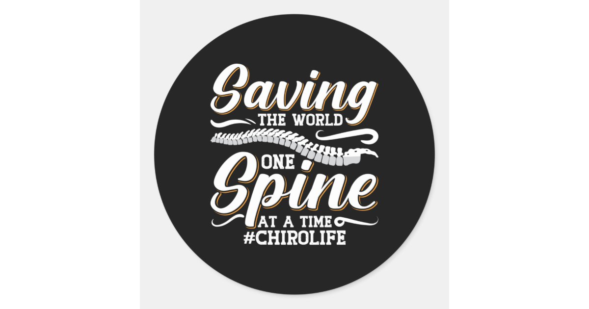 Chiropractic Saving The World Spine Chiropractor Classic Round Sticker ...