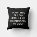 Chloroform Pillow | Zazzle