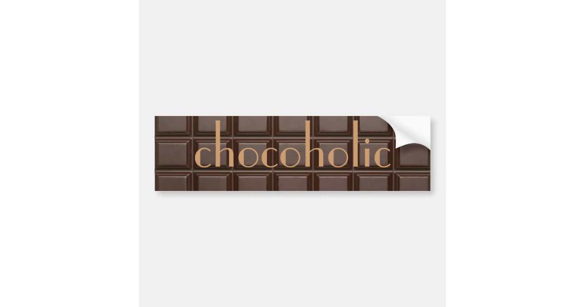 Chocolate Bar Chocoholic Bumper Sticker | Zazzle