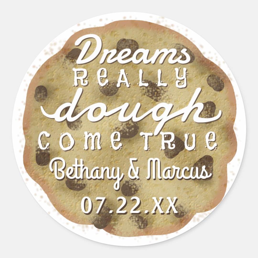Chocolate Chip Cookie Wedding Favors Dreams Dough Classic Round Sticker ...