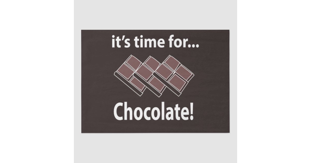 Chocolate It's Time For Chocolate Tissue Paper | Zazzle