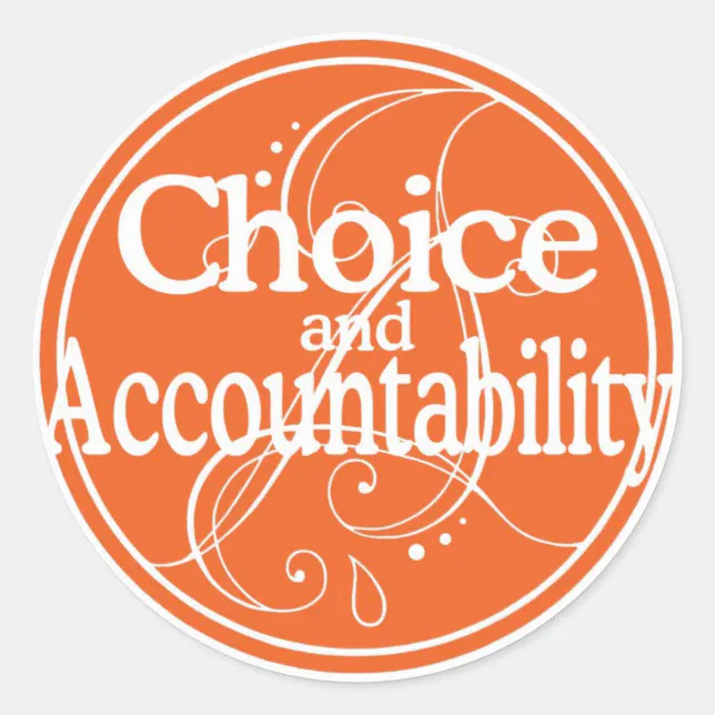 Choice and Accountability Sticker | Zazzle