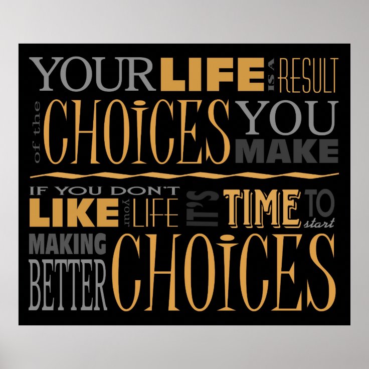 Choices Motivational Quote Poster | Zazzle