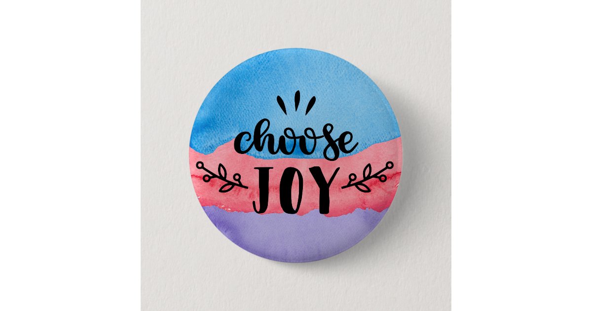 Choose joy button | Zazzle