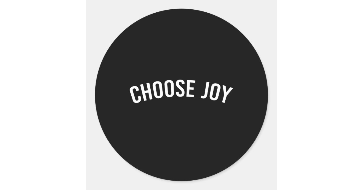 Choose Joy Classic Round Sticker | Zazzle