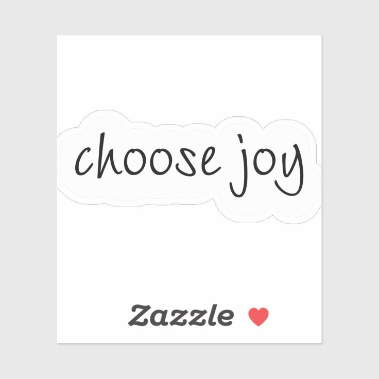 Choose joy sticker | Zazzle
