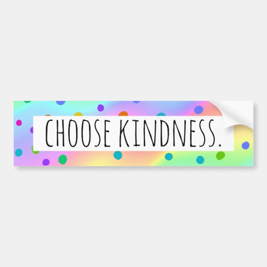 "Choose Kindness" Rainbow Polka Dot Bumper Sticker | Zazzle.com