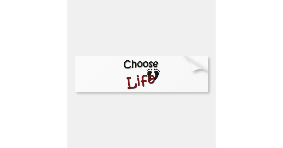 Choose Life Bumper Sticker | Zazzle