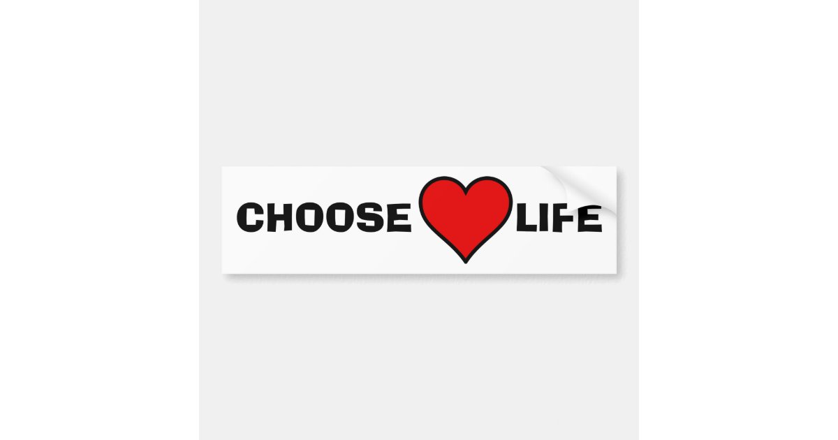 Choose Life Bumper Sticker | Zazzle