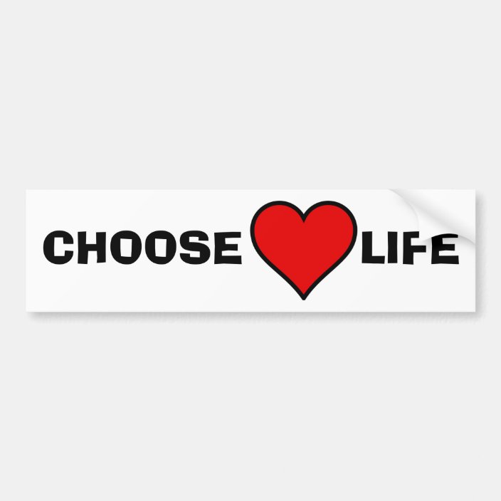 Choose Life Bumper Sticker | Zazzle.com