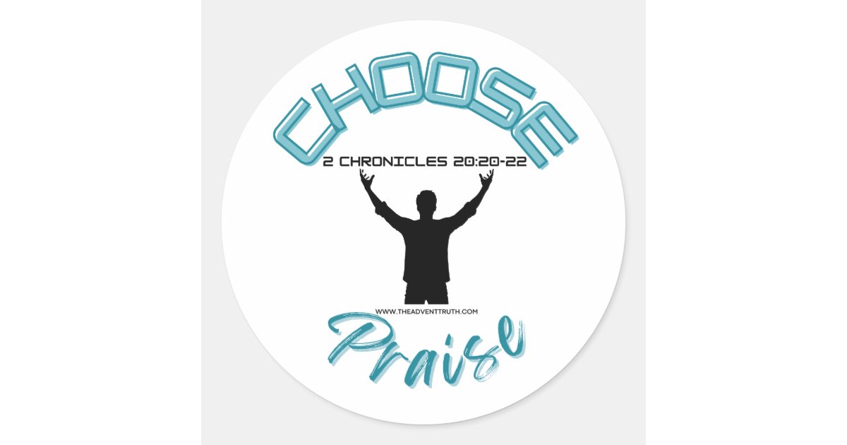 Choose Praise Classic Round Sticker | Zazzle