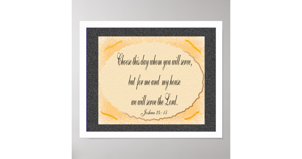Choose This Day whom you will serve Poster | Zazzle