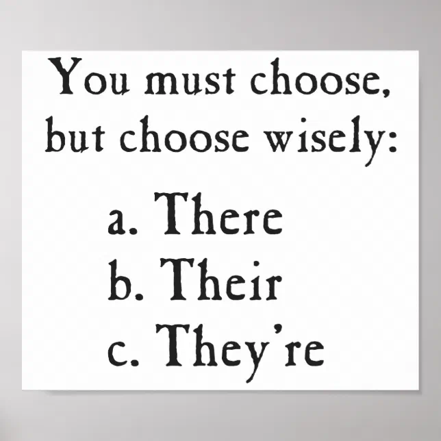 Choose Wisely There Their They're Grammar Poster | Zazzle