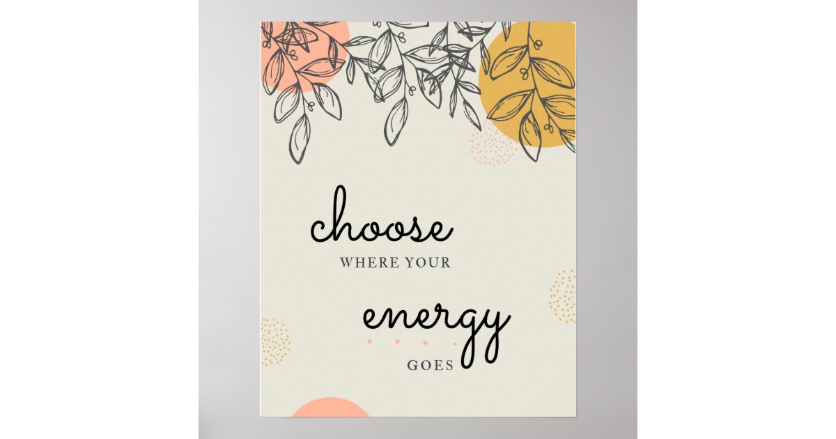 Choose Your Energy Poster | Zazzle