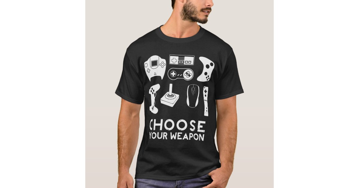 Choose your weapon gamer video game controller tee | Zazzle Choose your weapon gamer video game controller tee | Zazzle